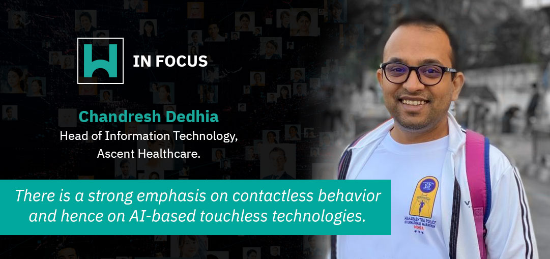 Chandresh Dedhia, Head - IT, Ascent Health | Better World
